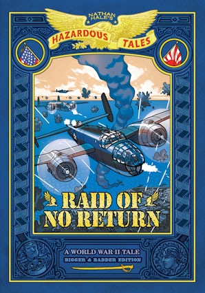 Raid of No Return: Bigger & Badder Edition (Nathan Hale's Hazardous Ta ...